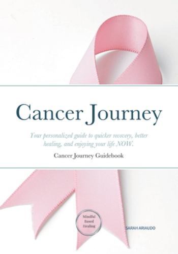 Cancer Journey : Cancer Journey Guidebook by Sarah Ariaudo (2021, Trade ...