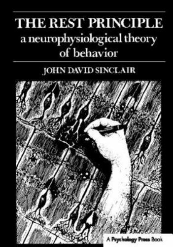 Rest Principle : A Neurophysiological Theory of Behavior by J. D ...