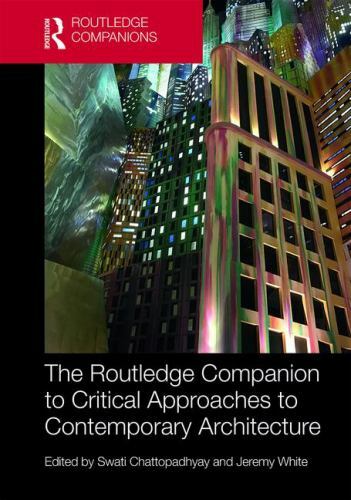 Routledge Companion to Critical Approaches to Contemporary Architecture ...