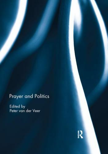 Prayer and Politics by Peter van der Veer (2018, Trade Paperback) for ...
