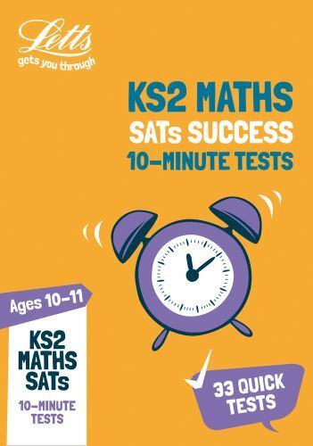 Letts KS2 Revision Success - KS2 Maths SATs Age 10-11: 10-Minute Tests ...