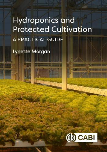 Hydroponics and Protected Cultivation : A Practical Guide by Lynette ...