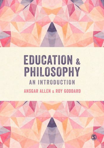 Education and Philosophy : An Introduction by Roy Goddard and Ansgar ...