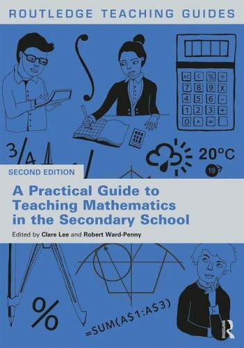 Routledge Teaching Guides: Practical Guide to Teaching Mathematics in ...