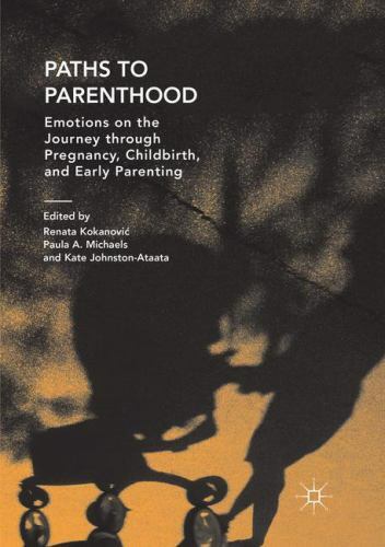 Paths to Parenthood : Emotions on the Journey Through Pregnancy ...
