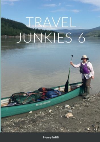 Travel Junkies 6 by Henry Intili (2022, Trade Paperback) for sale ...
