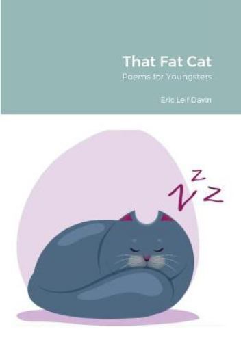 That Fat Cat : Poems for Youngsters by Eric Leif Davin (2021, Trade ...