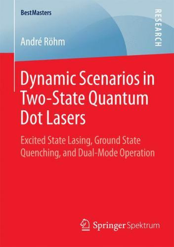 Bestmasters Ser.: Dynamic Scenarios in Two-State Quantum Dot Lasers ...