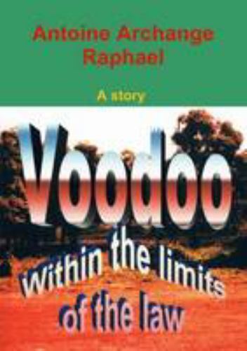 Voodoo, within the boundaries of the Laws by Antoine A. Raphael (2010 ...