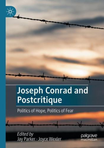 Joseph Conrad and Postcritique : Politics of Hope, Politics of Fear by ...