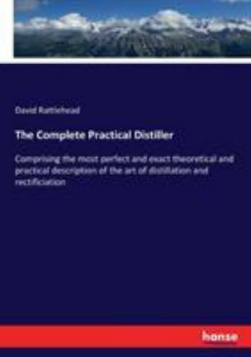Complete Practical Distiller by David Rattlehead (2017, Trade Paperback ...