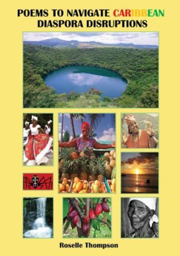 Poems to Navigate Caribbean Diaspora Disruptions by Roselle Thompson ...