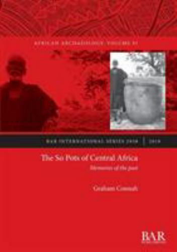 So Pots of Central Africa : Memories of the Past by Graham Connah (2019 ...