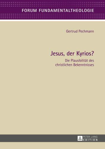 Forum Fundamentaltheologie Ser.: Jesus, der Kyrios? : Die ...