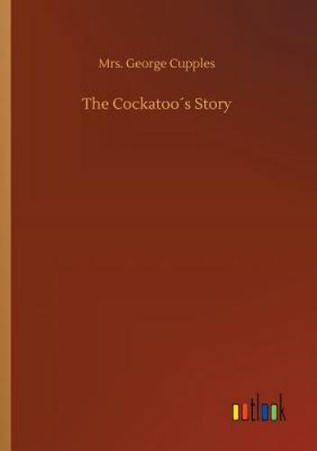 Cockatoo´s Story by George Cupples (2018, Trade Paperback) for sale ...