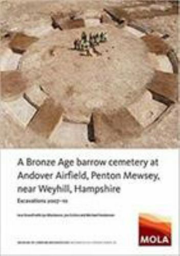 Mola Archaeology Studies Ser.: Bronze Age Barrow Cemetery at Andover ...