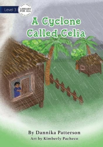 Cyclone Called Celia by Dannika Patterson (2021, Trade Paperback) for ...