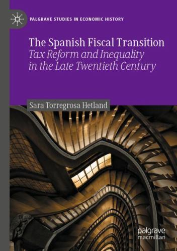 Spanish Fiscal Transition : Tax Reform and Inequality in the Late ...