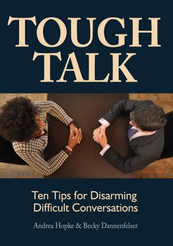 Tough Talk : Ten Tips for Disarming Difficult Conversations by Andrea ...