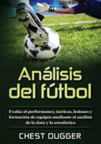 An lisis Del F tbol : Eval a el Performance, T cticas, Lesiones y Formaci n de Equipos Mediante ...