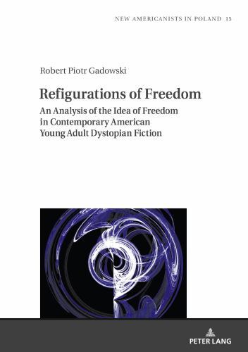New Americanists in Poland Ser.: Refigurations of Freedom : An Analysis ...