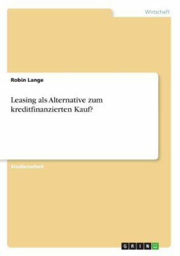 Leasing ALS Alternative Zum Kreditfinanzierten Kauf? by Robin Lange ...