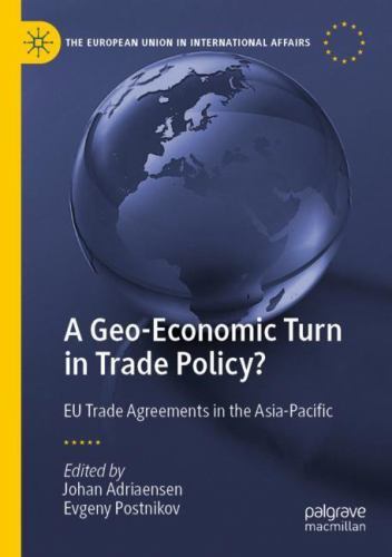 Geo-Economic Turn in Trade Policy? : EU Trade Agreements in the Asia ...