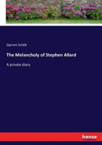 Melancholy of Stephen Allard by Garnet Smith (2017, Trade Paperback ...