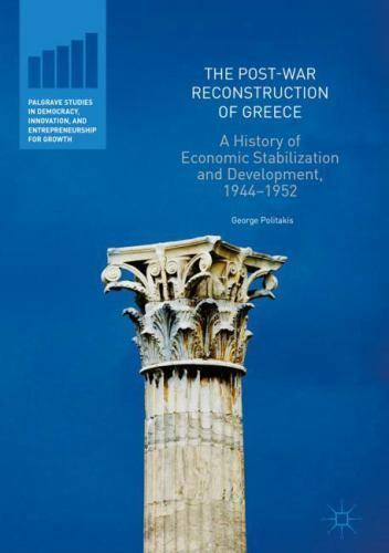 Post-War Reconstruction of Greece : A History of Economic Stabilization ...