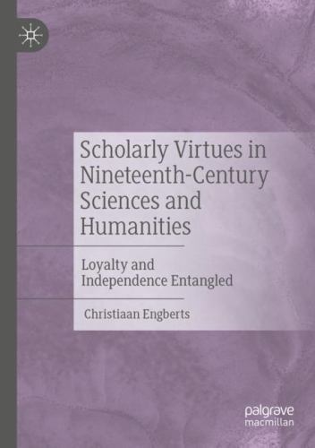 Scholarly Virtues in Nineteenth-Century Sciences and Humanities ...