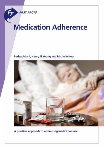 Fast Facts: Medication Adherence : A Practical Approach to Optimizing ...