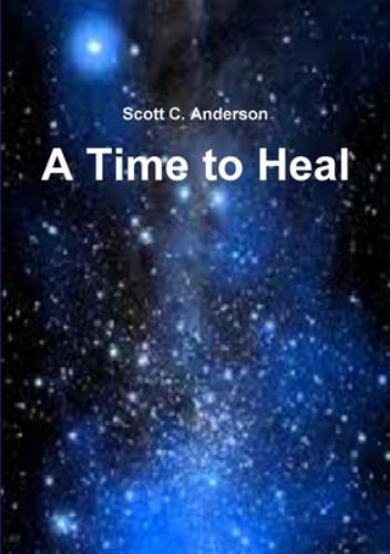 Time to Heal by Scott C. Anderson (2018, Trade Paperback) for sale ...