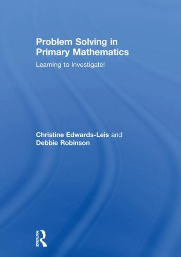 Problem Solving in Primary Mathematics : Learning to Investigate by ...