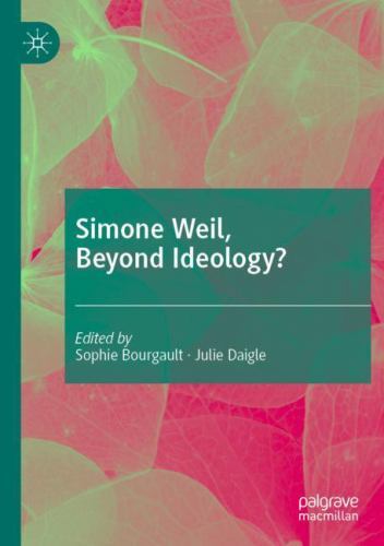 Simone Weil, Beyond Ideology? by Julie Daigle (2021, Trade Paperback ...