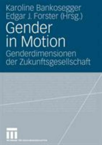 Gender in Motion : Genderdimensionen der Zukunftsgesellschaft by Edgar ...