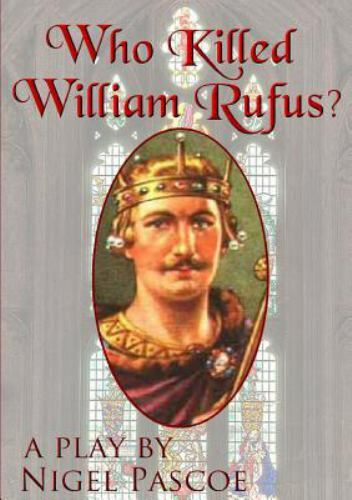 Who Killed William Rufus? by Nigel Pascoe (2016, Trade Paperback) for ...
