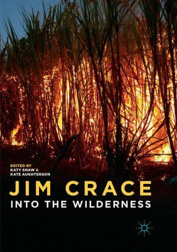 Jim Crace : Into the Wilderness by Kate Aughterson (2019, Trade ...