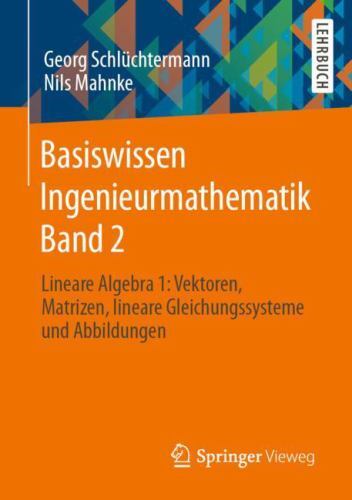 Basiswissen Ingenieurmathematik Band 2 : Lineare Algebra 1: Vektoren ...