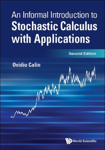Informal Introduction to Stochastic Calculus with Applications by Ovidiu Calin (2022, Trade ...