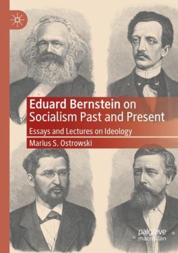 Eduard Bernstein on Socialism Past and Present : Essays and Lectures on ...