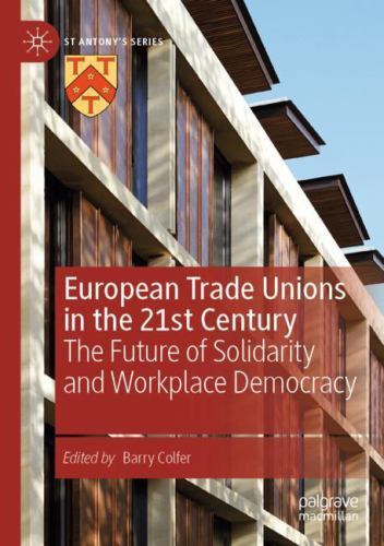 European Trade Unions in the 21st Century : The Future of Solidarity ...