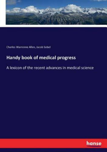 Handy Book of Medical Progress by Jacob Sobel and Charles Warrenne ...