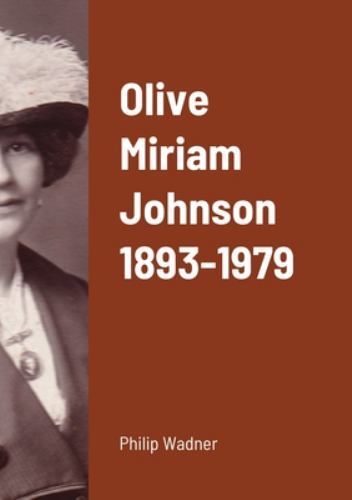 Olive Miriam Johnson 1893 - 1979 by Philip Wadner (2020, Trade ...