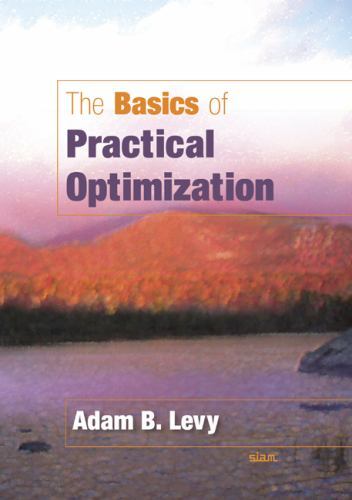 Basics of Practical Optimization by Adam B. Levy (2009, Trade Paperback) for sale online | eBay