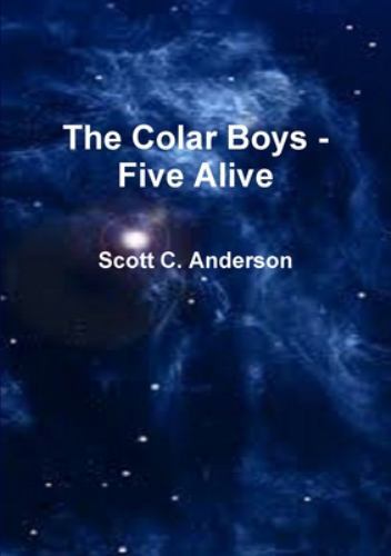Colar Boys - Five Alive by Scott C. Anderson (2015, Trade Paperback ...