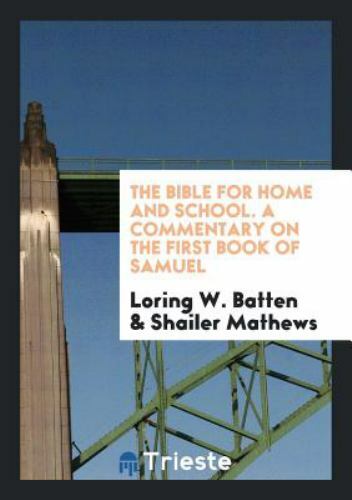 Bible for Home and School. a Commentary on the First Book of Samuel by ...