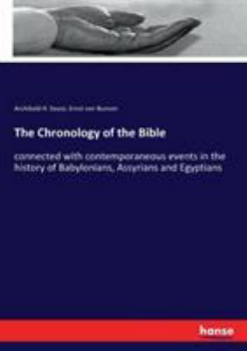 Chronology of the Bible by Ernst Von Bunsen and Archibald H. Sayce ...