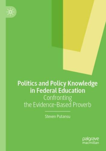 Politics and Policy Knowledge in Federal Education : Confronting the ...