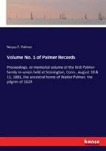 Volume No. 1 of Palmer Records by Noyes F. Palmer (2017, Trade ...
