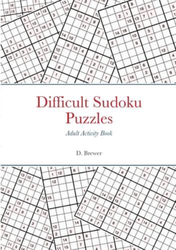 Difficult Sudoku Puzzles, Adult Activity Book by D. Brewer (2021, Trade ...